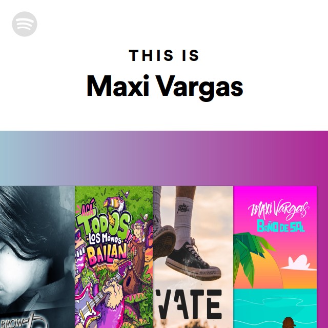 This Is Maxi Vargas - playlist by Spotify | Spotify