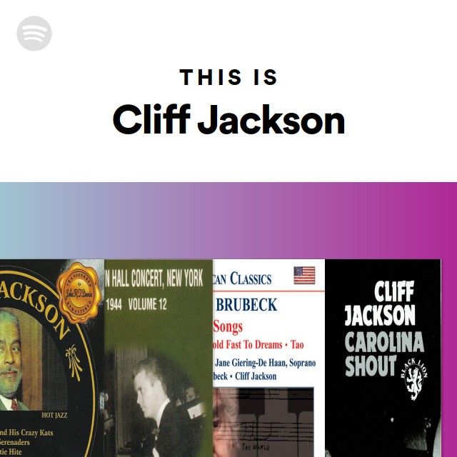 This Is Cliff Jackson - playlist by Spotify | Spotify