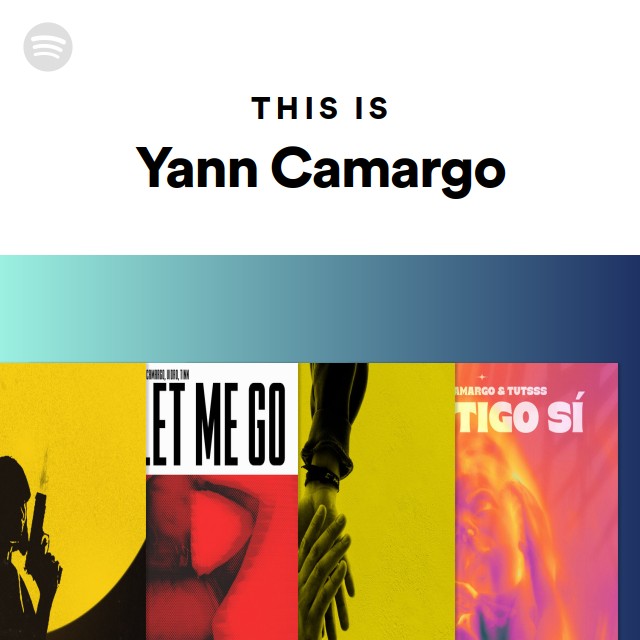 This Is Yann Camargo - playlist by Spotify | Spotify
