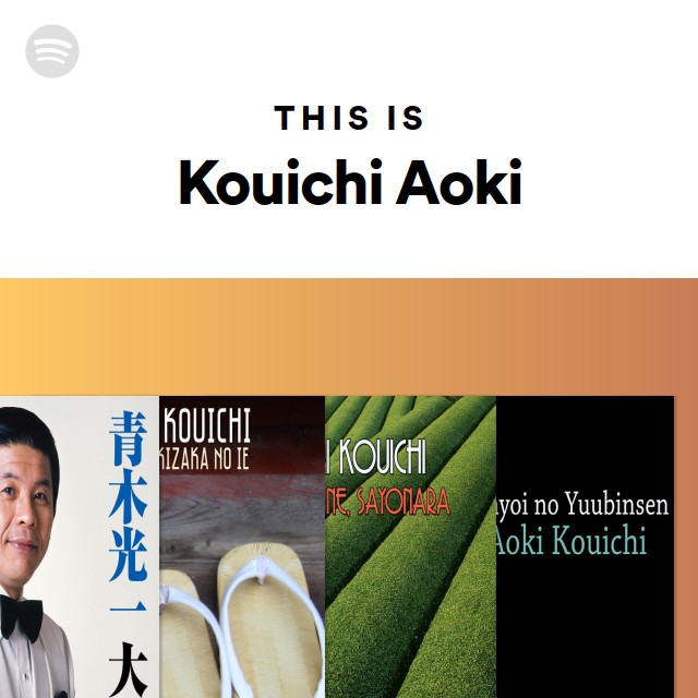 This Is Kouichi Aoki - playlist by Spotify | Spotify