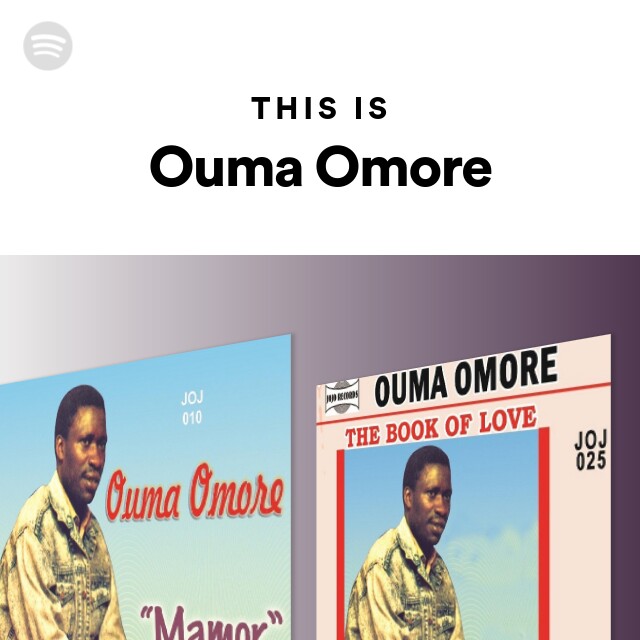 This Is Ouma Omore - playlist by Spotify | Spotify