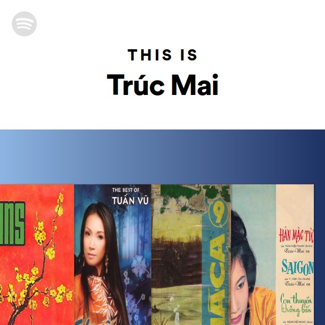 This Is Trúc Mai - playlist by Spotify | Spotify