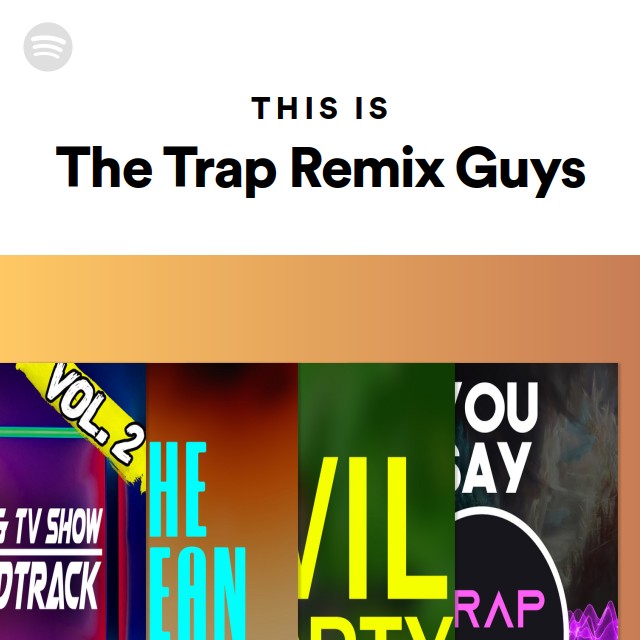 This Is The Trap Remix Guys - playlist by Spotify | Spotify
