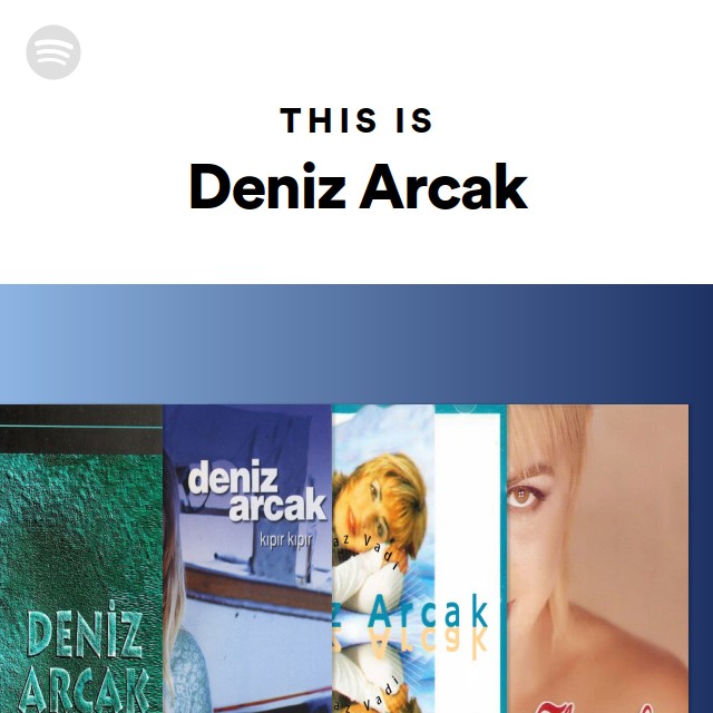 This Is Deniz Arcak - playlist by Spotify | Spotify