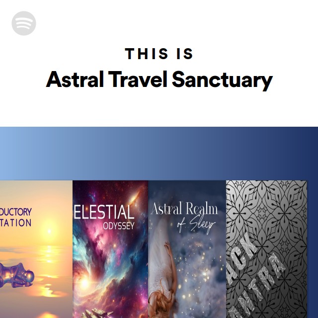 This Is Astral Travel Sanctuary - playlist by Spotify | Spotify