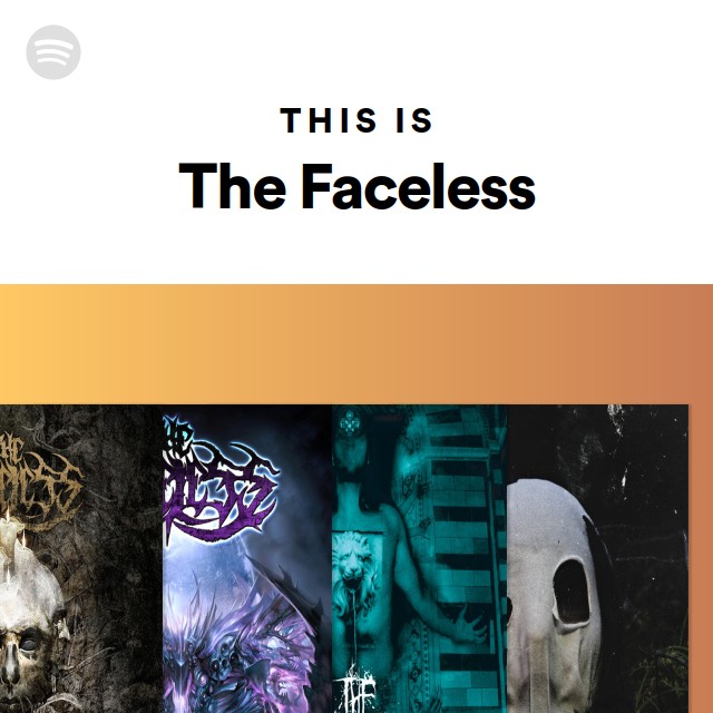 This Is The Faceless - playlist by Spotify | Spotify