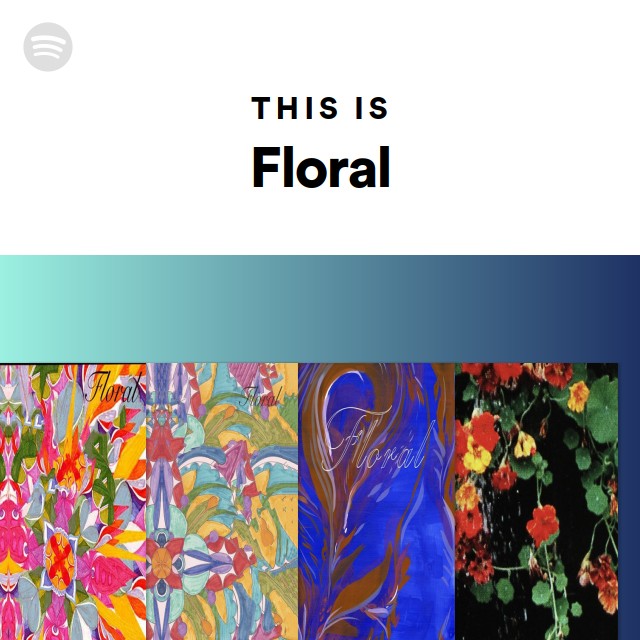 This Is Floral | Spotify Playlist