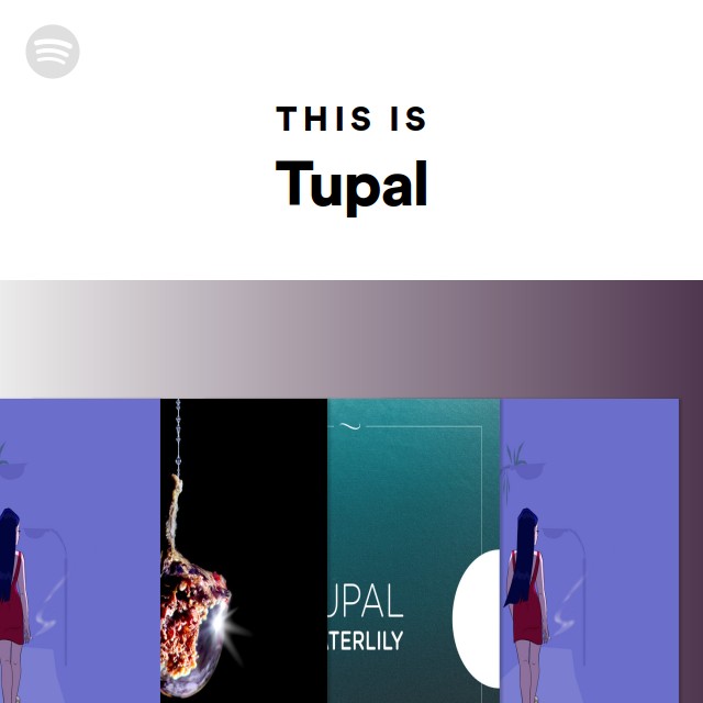 This Is Tupal - playlist by Spotify | Spotify