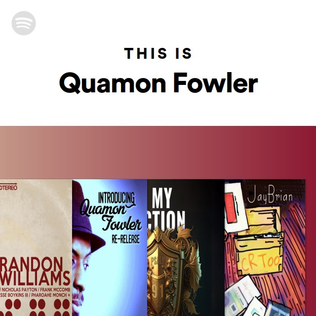 This Is Quamon Fowler | Spotify Playlist
