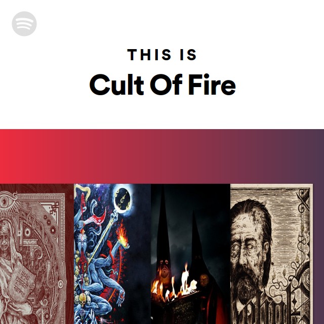 This Is Cult Of Fire - playlist by Spotify | Spotify