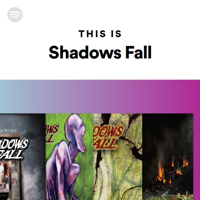 This Is Shadows Fall - playlist by Spotify | Spotify