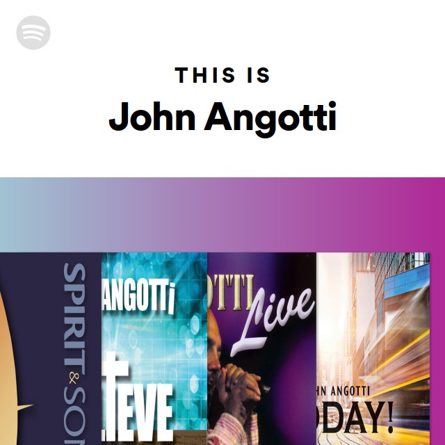 This Is John Angotti - playlist by Spotify | Spotify