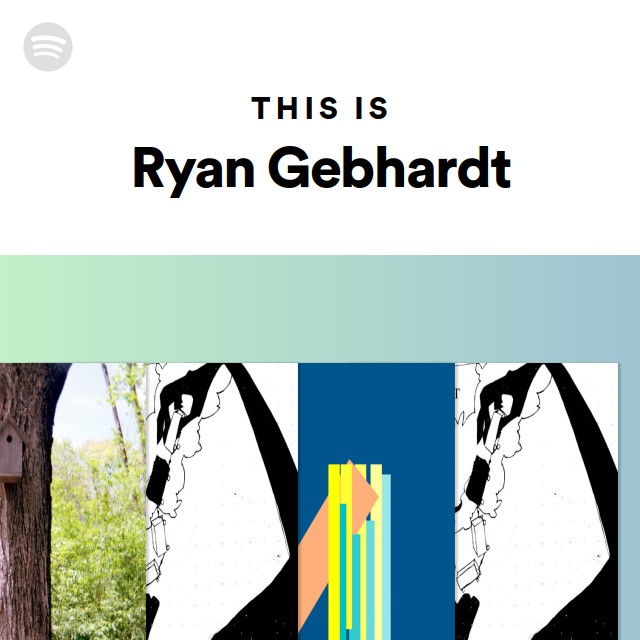 This Is Ryan Gebhardt | Spotify Playlist