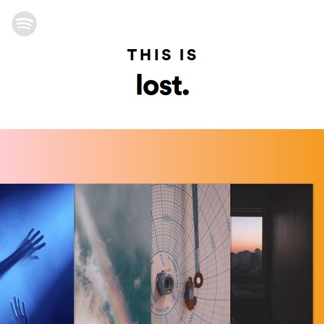 This Is lost. - playlist by Spotify | Spotify