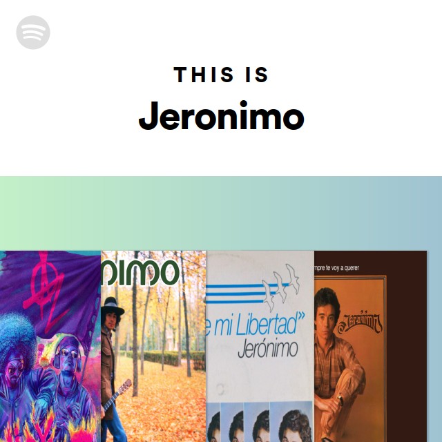 This Is Jeronimo - playlist by Spotify | Spotify