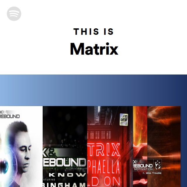 This Is Matrix - playlist by Spotify | Spotify