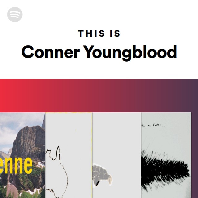 This Is Conner Youngblood - playlist by Spotify | Spotify