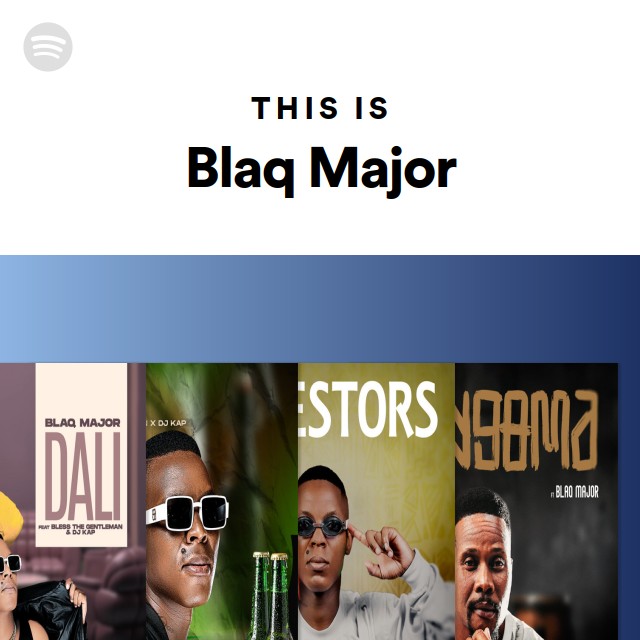 This Is Blaq Major - playlist by Spotify | Spotify