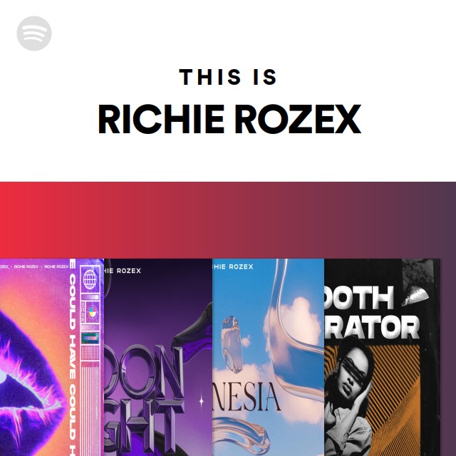 This Is RICHIE ROZEX - playlist by Spotify | Spotify