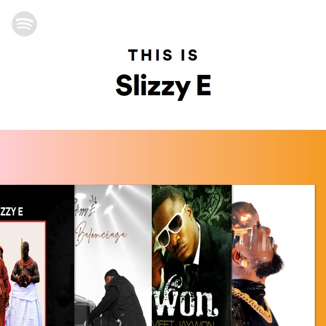 This Is Slizzy E - playlist by Spotify | Spotify