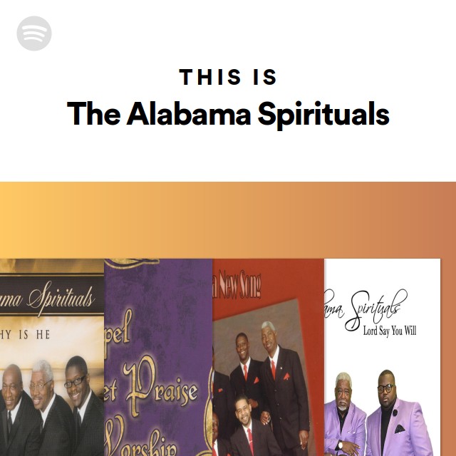 This Is The Alabama Spirituals | Spotify Playlist