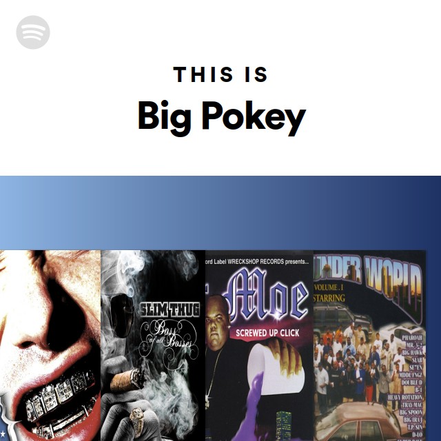 This Is Big Pokey - playlist by Spotify | Spotify