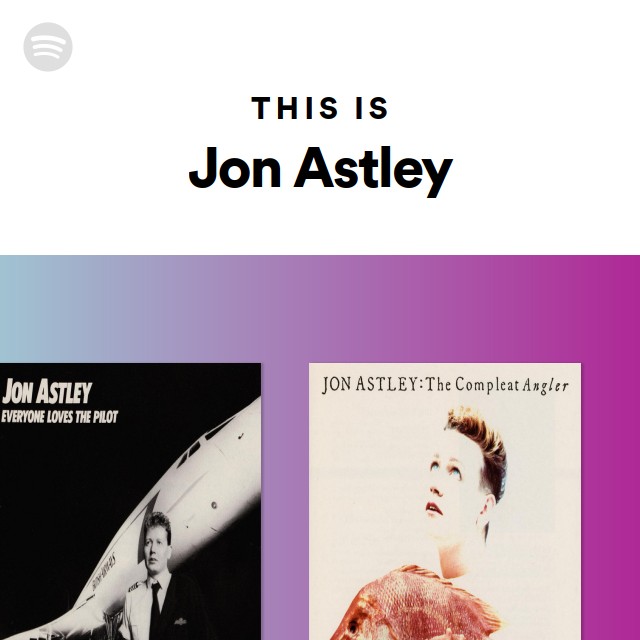 This Is Jon Astley - playlist by Spotify | Spotify