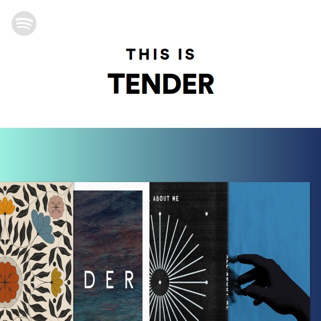 This Is TENDER - playlist by Spotify | Spotify