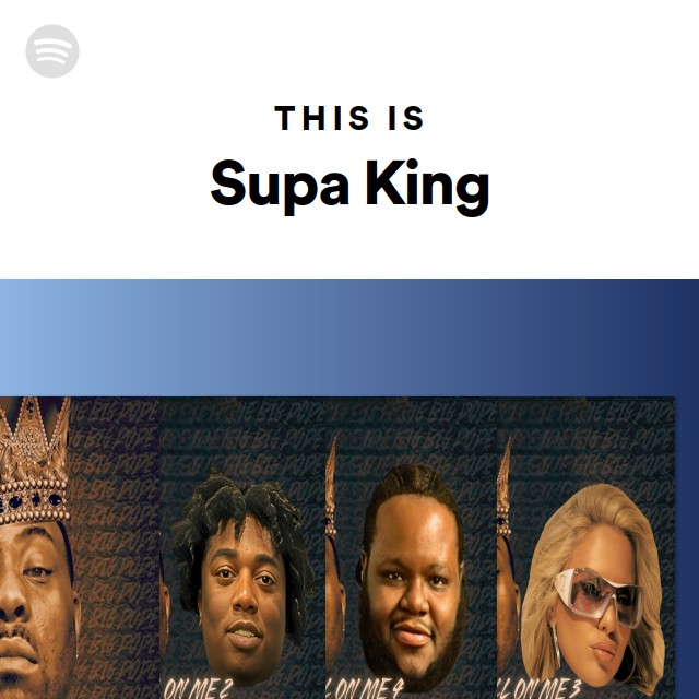 This Is Supa King | Spotify Playlist