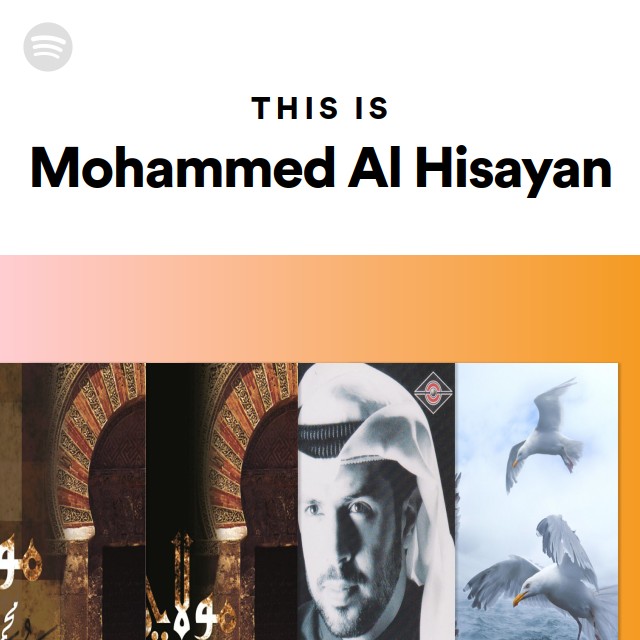 This Is Mohammed Al Hisayan - playlist by Spotify | Spotify