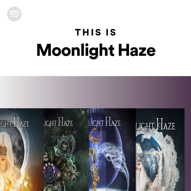 This Is Moonlight Haze | Spotify Playlist