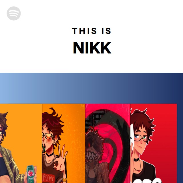 This Is NIKK - playlist by Spotify | Spotify