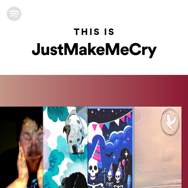 This Is JustMakeMeCry - playlist by Spotify | Spotify