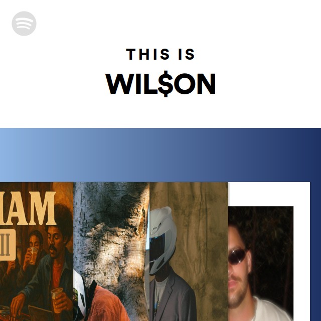 This Is WIL$ON - playlist by Spotify | Spotify