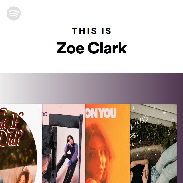 This Is Zoe Clark - playlist by Spotify | Spotify