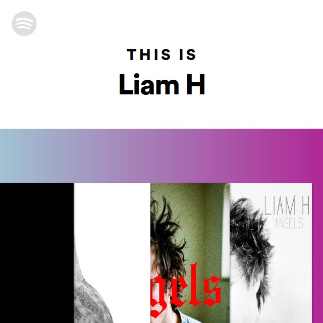 This Is Liam H - playlist by Spotify | Spotify