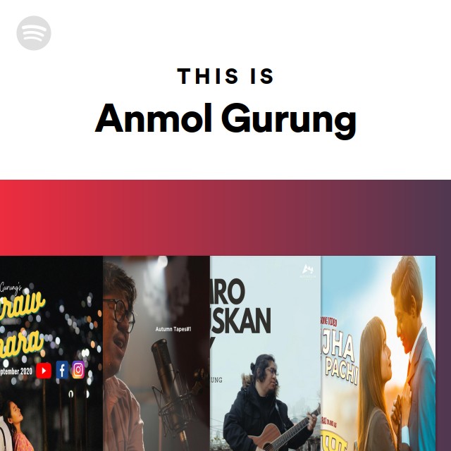 This Is Anmol Gurung | Spotify Playlist