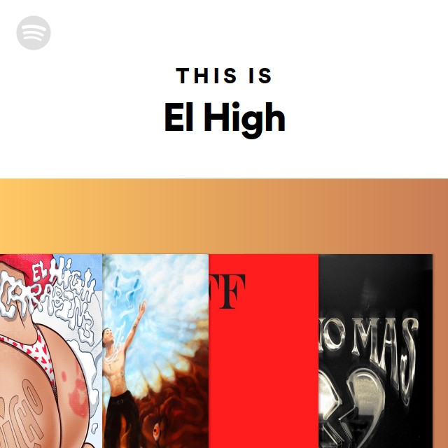 This Is El High - playlist by Spotify | Spotify