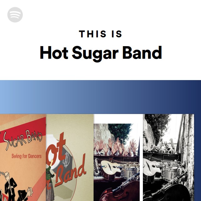 This Is Hot Sugar Band - playlist by Spotify | Spotify