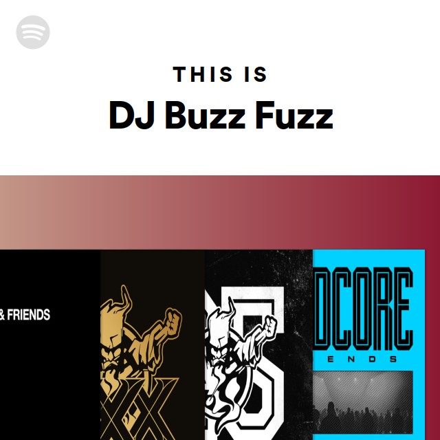This Is DJ Buzz Fuzz - playlist by Spotify | Spotify