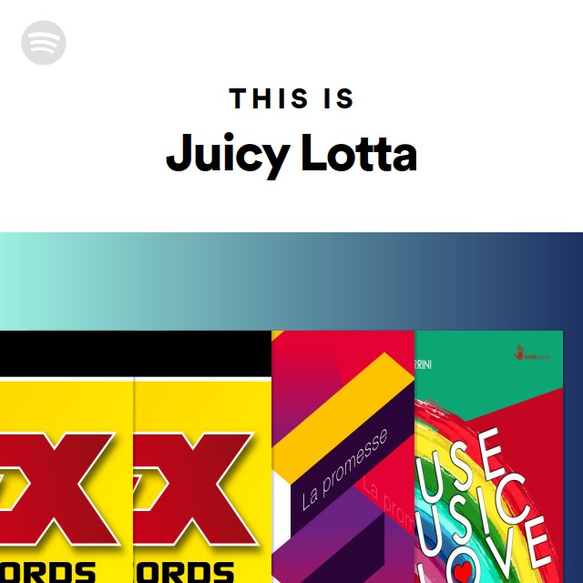 This Is Juicy Lotta - playlist by Spotify | Spotify