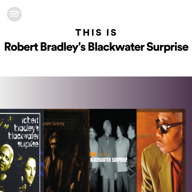This Is Robert Bradley's Blackwater Surprise | Spotify Playlist