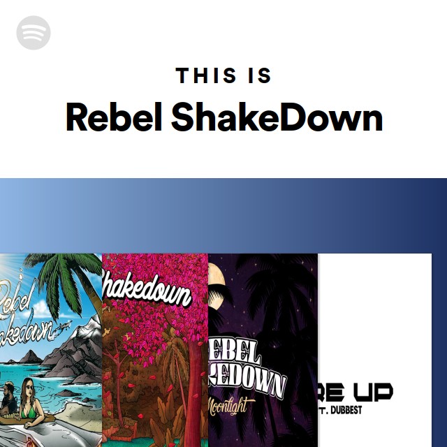 This Is Rebel ShakeDown - playlist by Spotify | Spotify