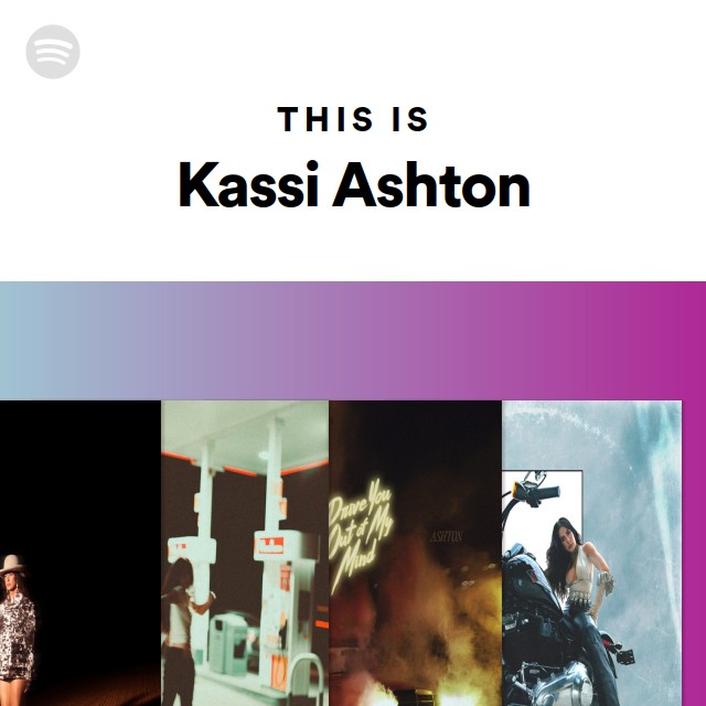 This Is Kassi Ashton - playlist by Spotify | Spotify