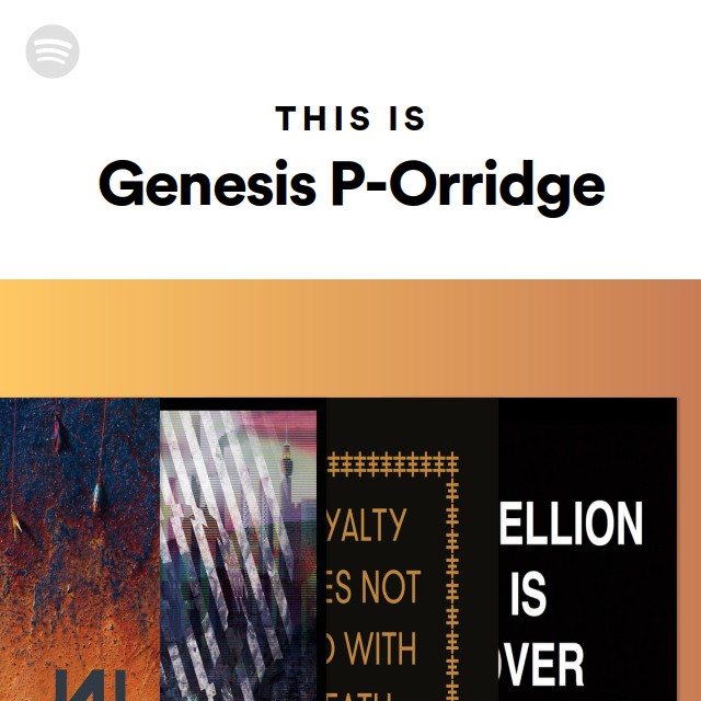 This Is Genesis P-Orridge - playlist by Spotify | Spotify
