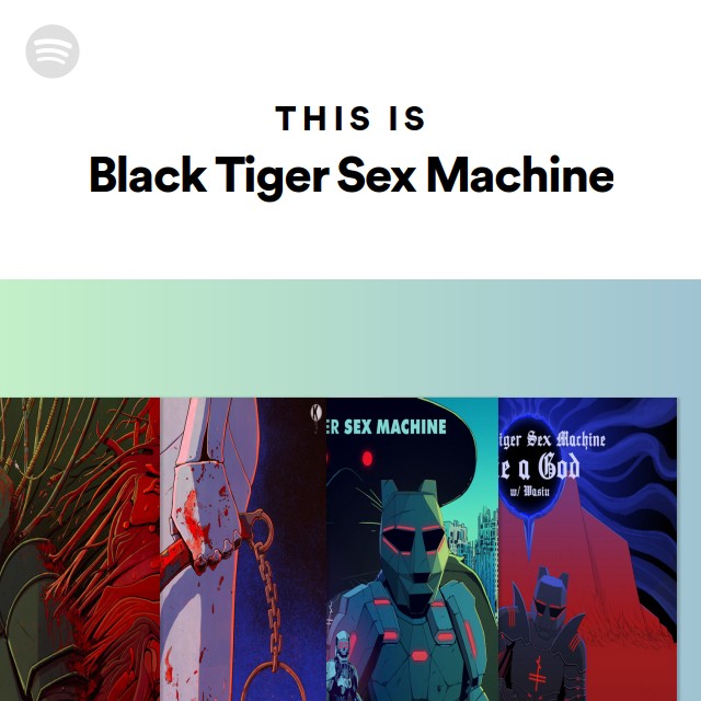 This Is Black Tiger Sex Machine Playlist By Spotify Spotify