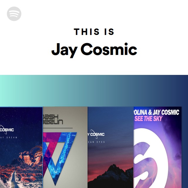 This Is Jay Cosmic - playlist by Spotify | Spotify