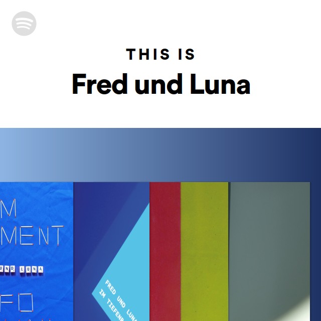 This Is Fred und Luna - playlist by Spotify | Spotify