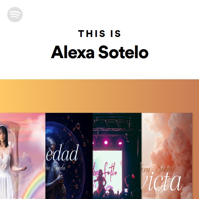 This Is Alexa Sotelo - playlist by Spotify | Spotify