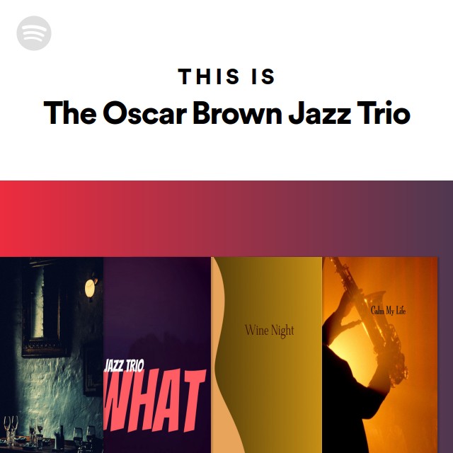 This Is The Oscar Brown Jazz Trio - playlist by Spotify | Spotify